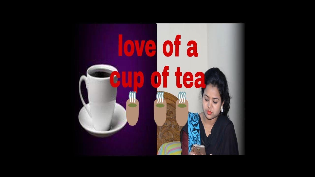 love of cup of tea || comedy || funny video ||story teller|| - YouTube