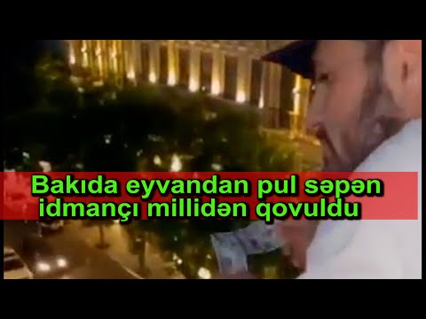 Bakıda eyvandan pul səpən idmançı millidən qovuldu