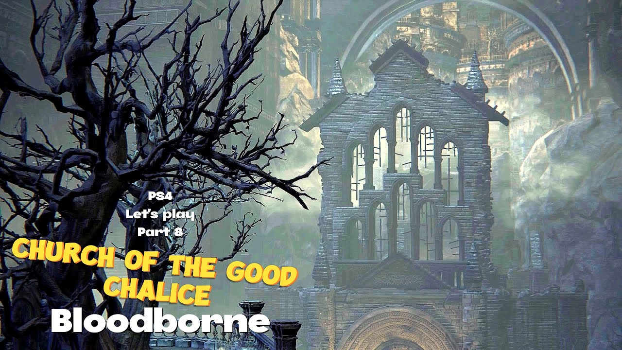 Bloodborne let's play part8 | Church of the Good Chalice | Церковь ...