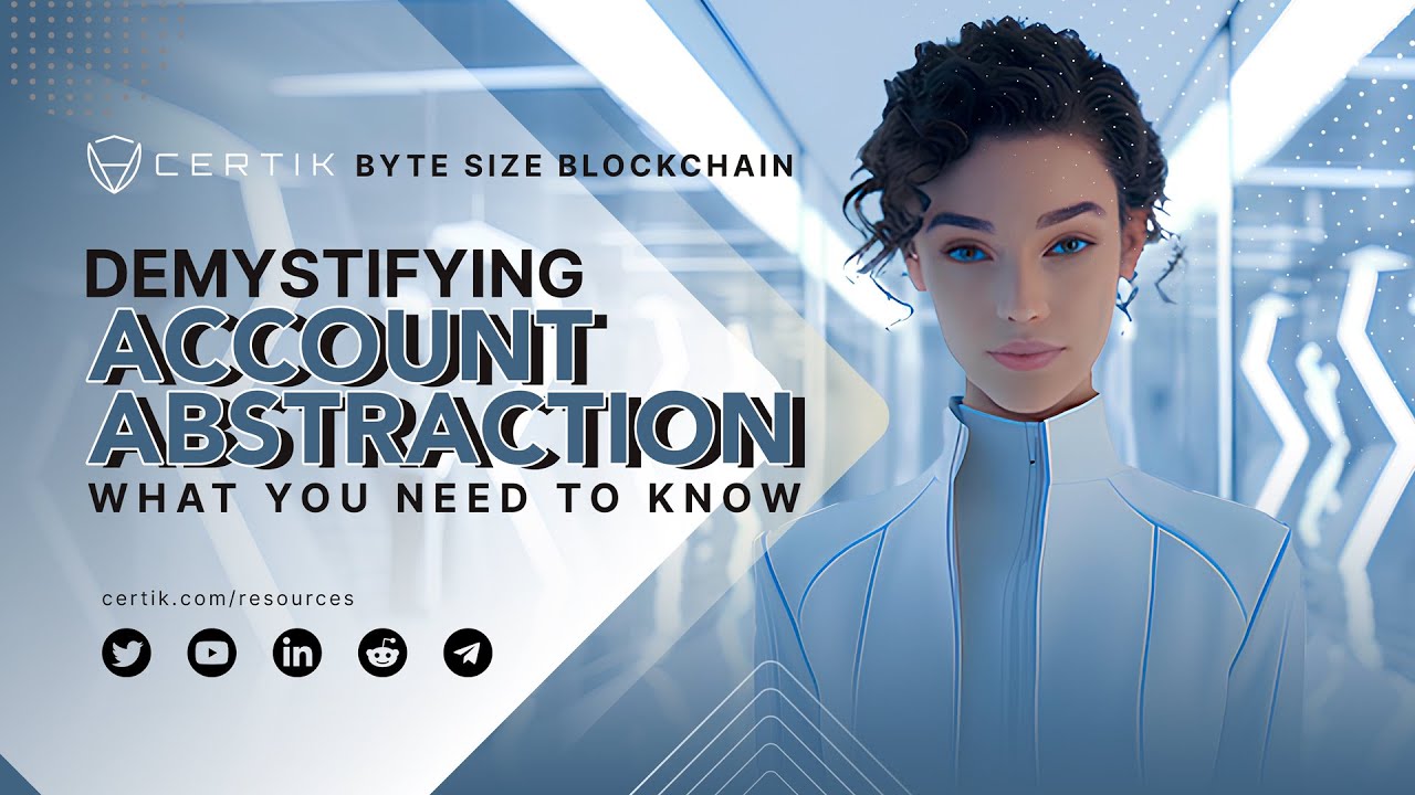 Demystifying Account Abstraction: What You Need to Know | Byte Size Blockchain | CertiK - YouTube
