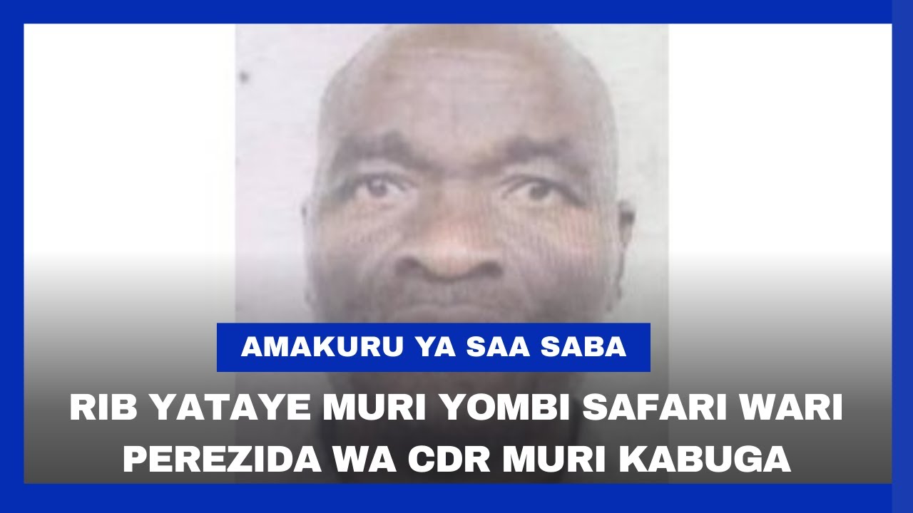 #Amakuru ya saba:RIBA yataye muri yombi Safari wari Perezida wa CDR ...