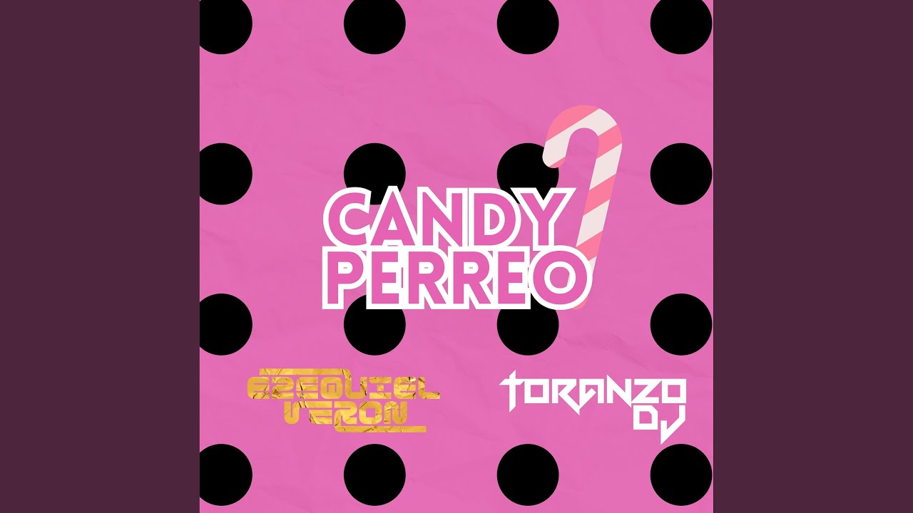 CANDY PERREO (feat. Toranzo Dj) - YouTube