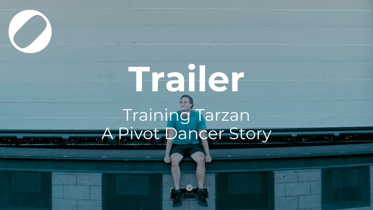 Trailer: Training Tarzan, A Pivot Dancer Story - YouTube