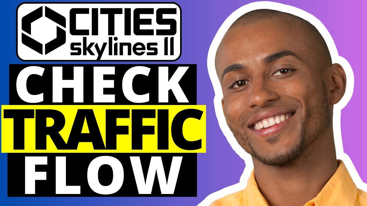 How To Check Traffic Flow in City Skylines 2 - YouTube