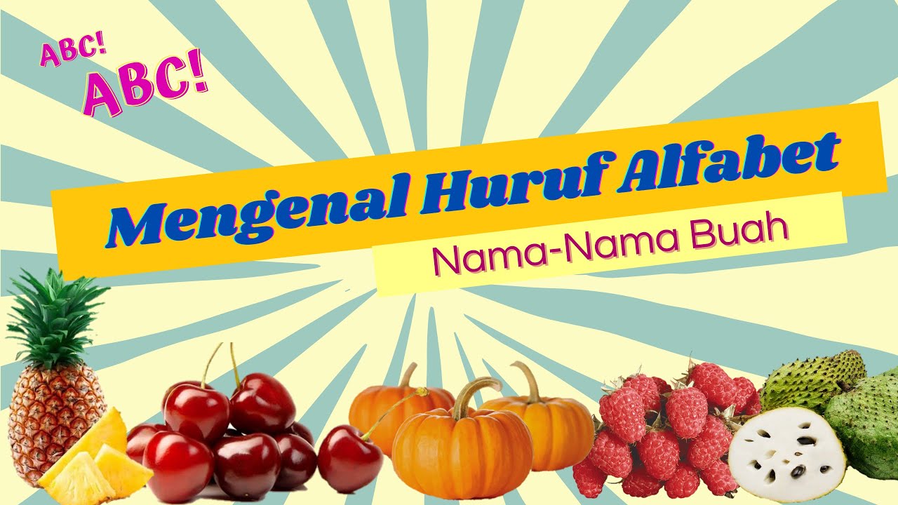 Belajar Mengenal Huruf Alfabet ABC dan Mengenal Nama Buah-Buahan - YouTube