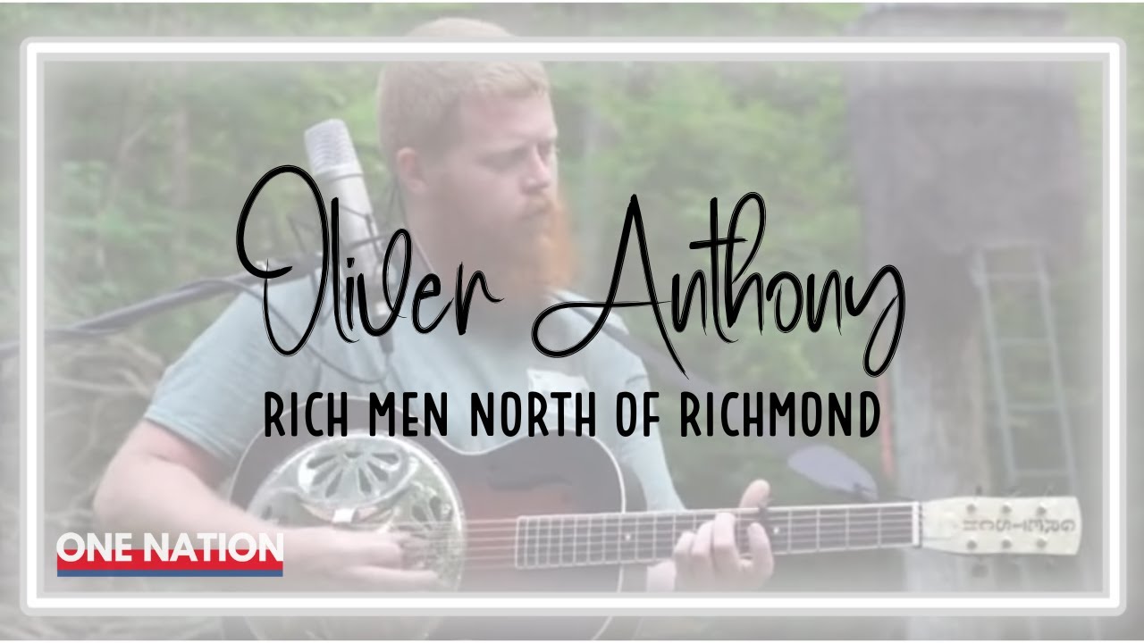 Oliver Anthony - Rich Men North of Richmond (Lyrics) - YouTube