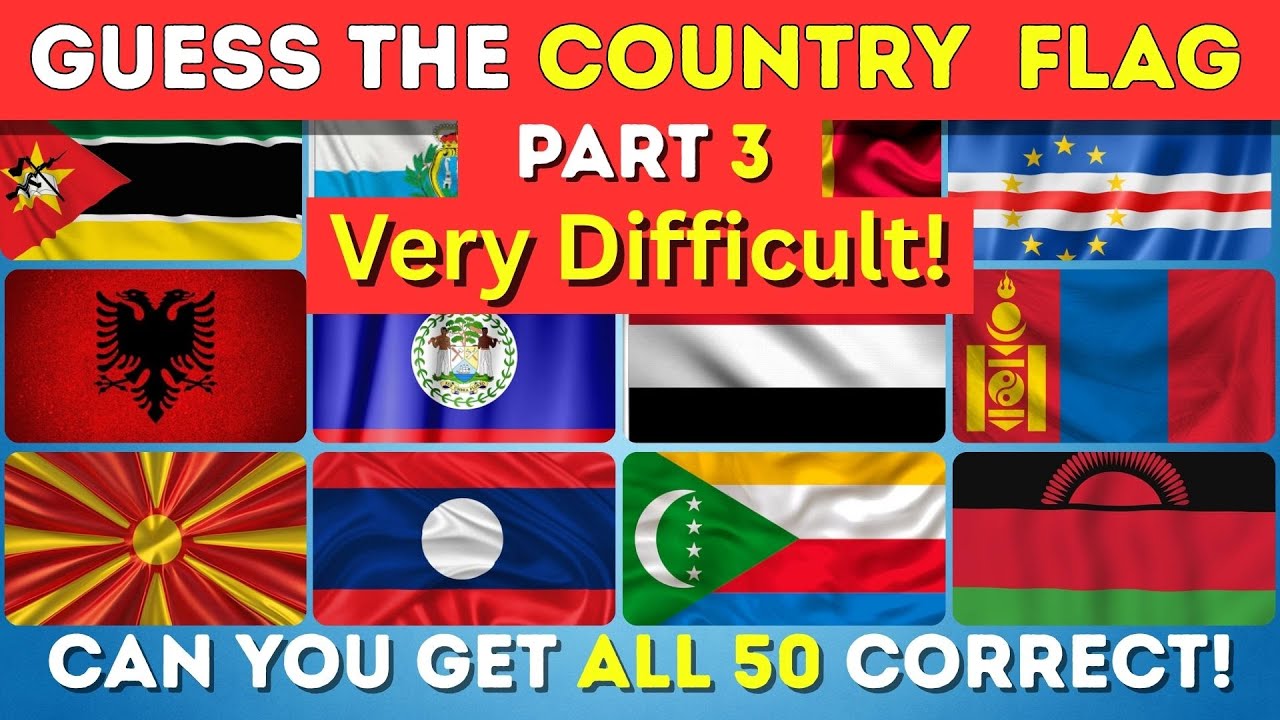 Guess the Flag PART 3 | Mega Country Flag Challenge | Impossibly Hard ...