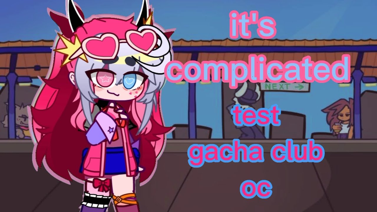it's complicaded//test gacha club//fnf//mod sotf//@﹫ ִ ۫ C-Candy's ...