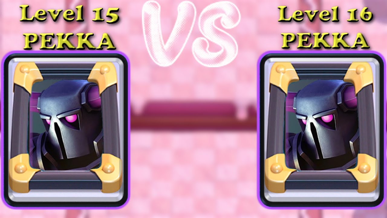 Level 15 PEKKA vs Level 16 PEKKA - YouTube