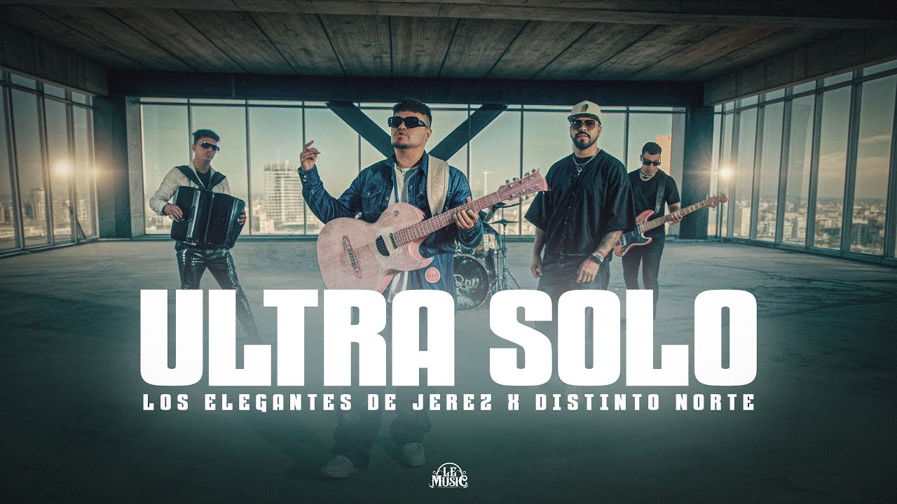 Ultra Solo - Los Elegantes de Jerez x Distinto Norte | Video Oficial ...