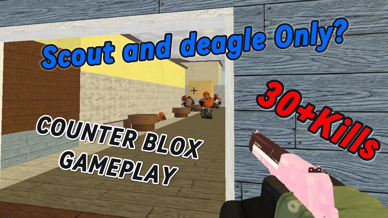 Counter Blox gameplay 30+ Kills (scout and Deagle only..) - YouTube