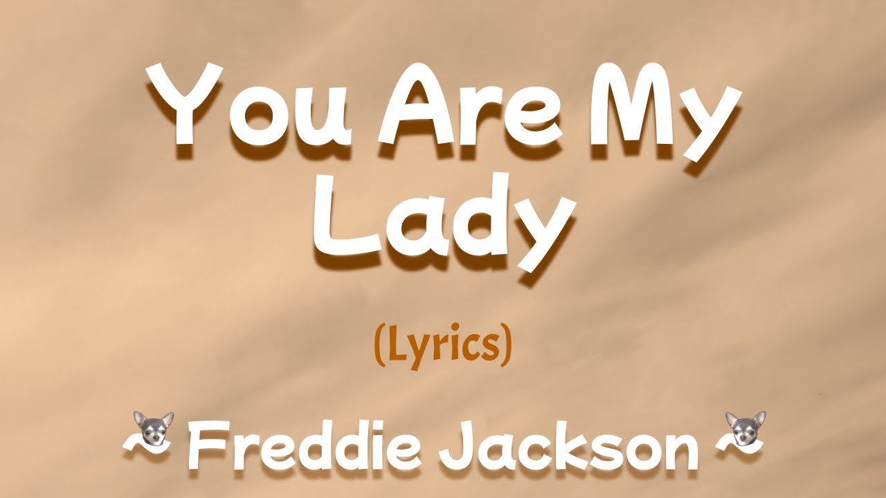 You Are My Lady (Lyrics) ~ Freddie Jackson - YouTube