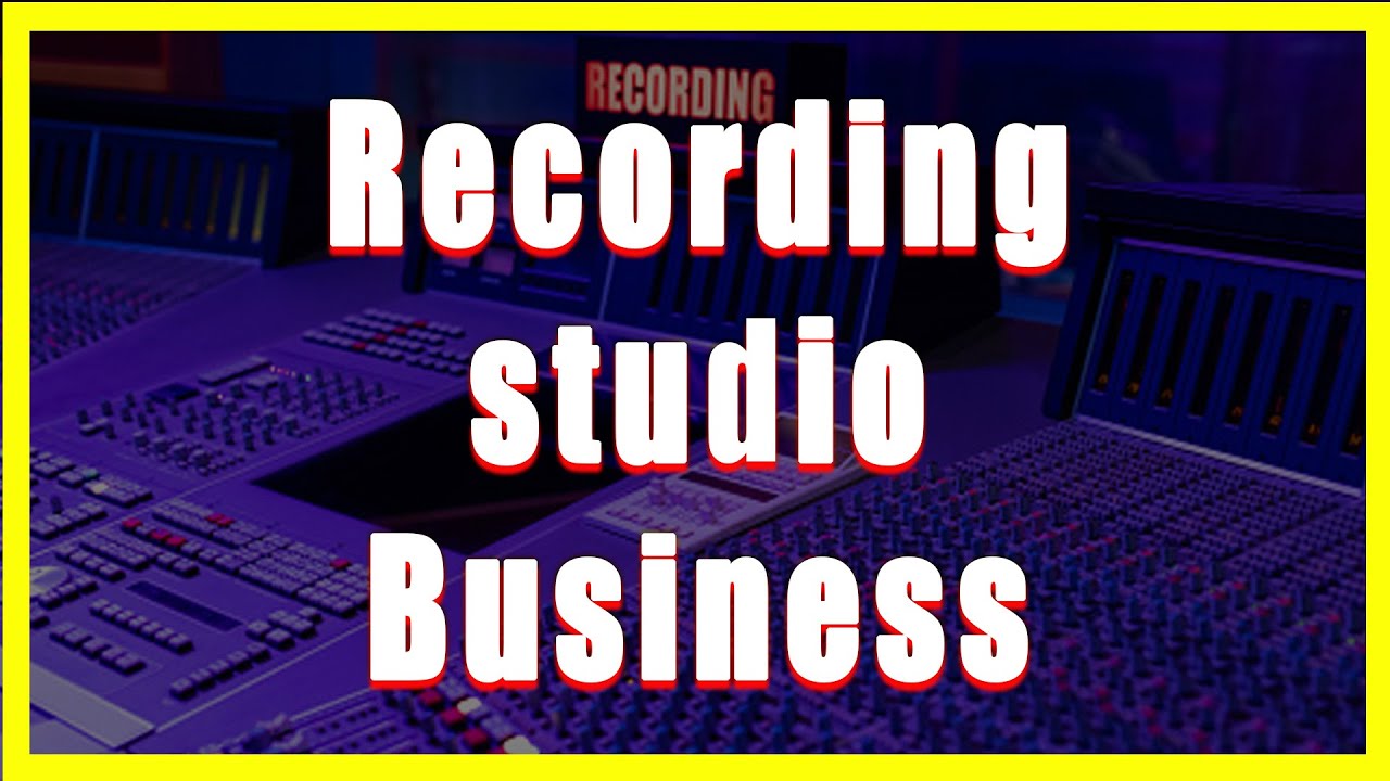 How to Open a Recording studio as a Business Owner - YouTube