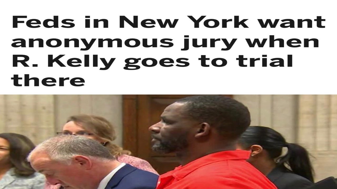 R. KELLY PROSECUTORS FILE MOTION TO PROTECT JURY FROM POTENTIAL ...