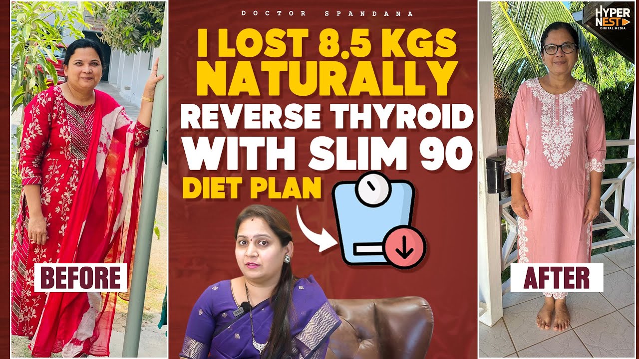 I Lost 8.5 Kgs Naturally & Reversed Thyroid | Slim 90 Diet Plan | Dr ...
