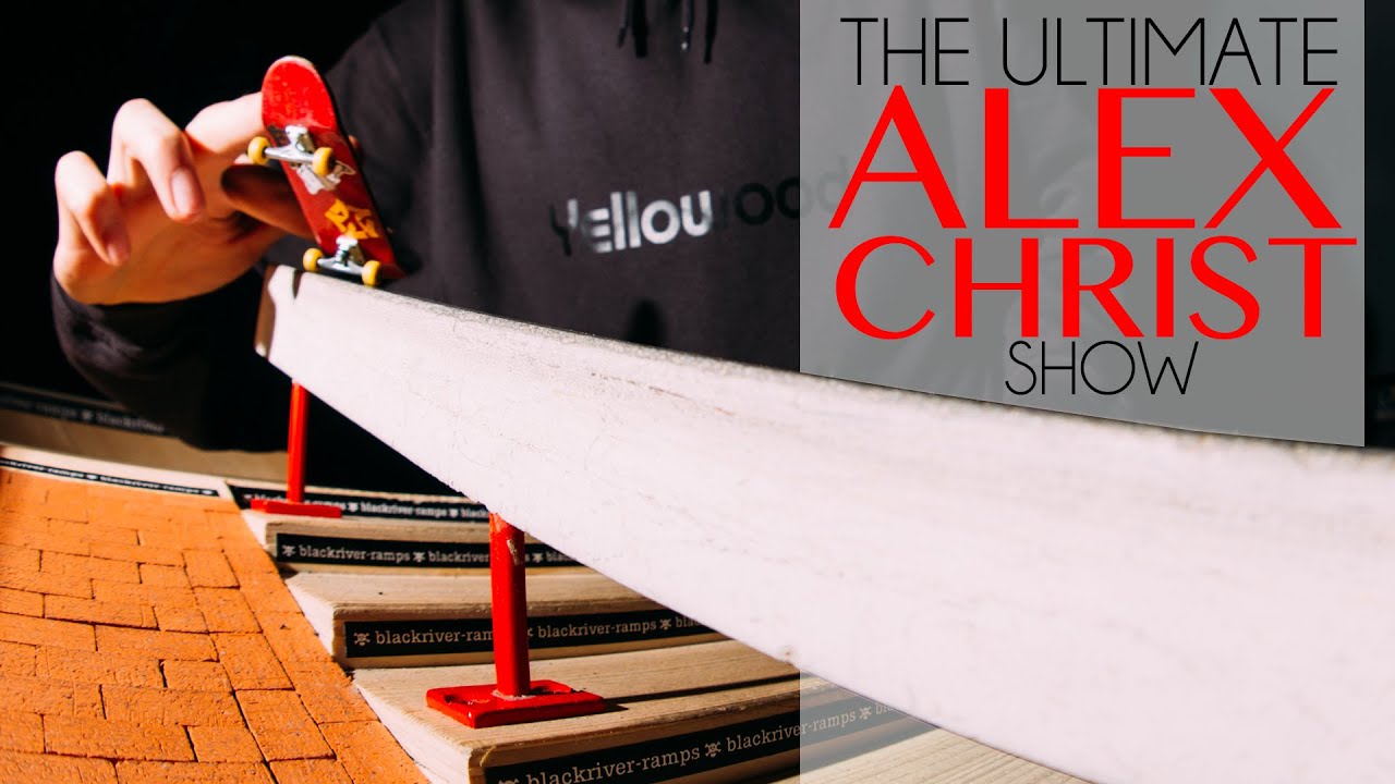 The Ultimate ALEX CHRIST Show - 100% Fingerboarding - YouTube