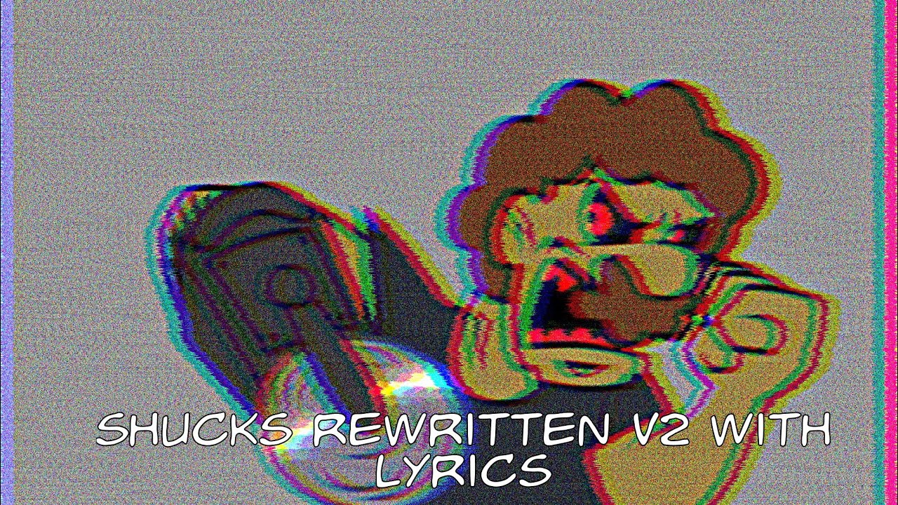 Shucks Rewritten V1.5 With Lyrics / Lyrical Cover / Song and Gift For ...