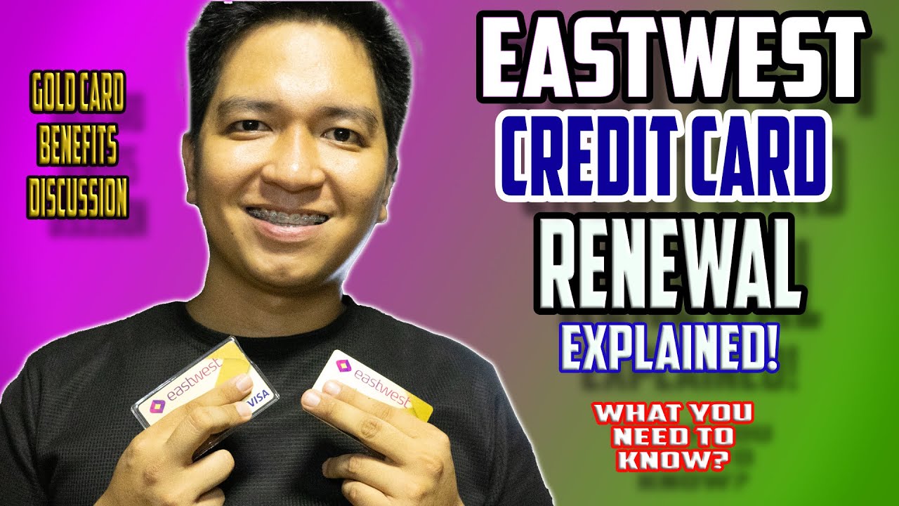 EastWest Credit Card Renewal Process Explained! | What you need to Know ...