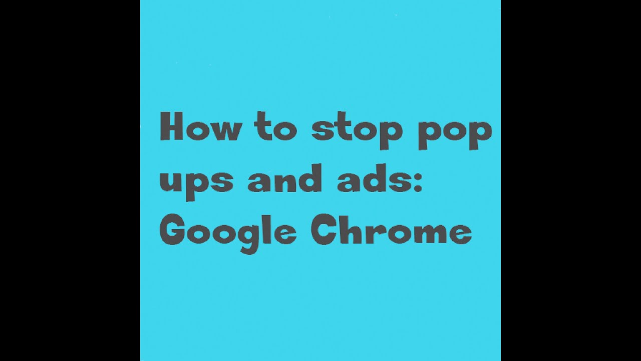 How to stop pop-ups and ads Google Chrome - YouTube