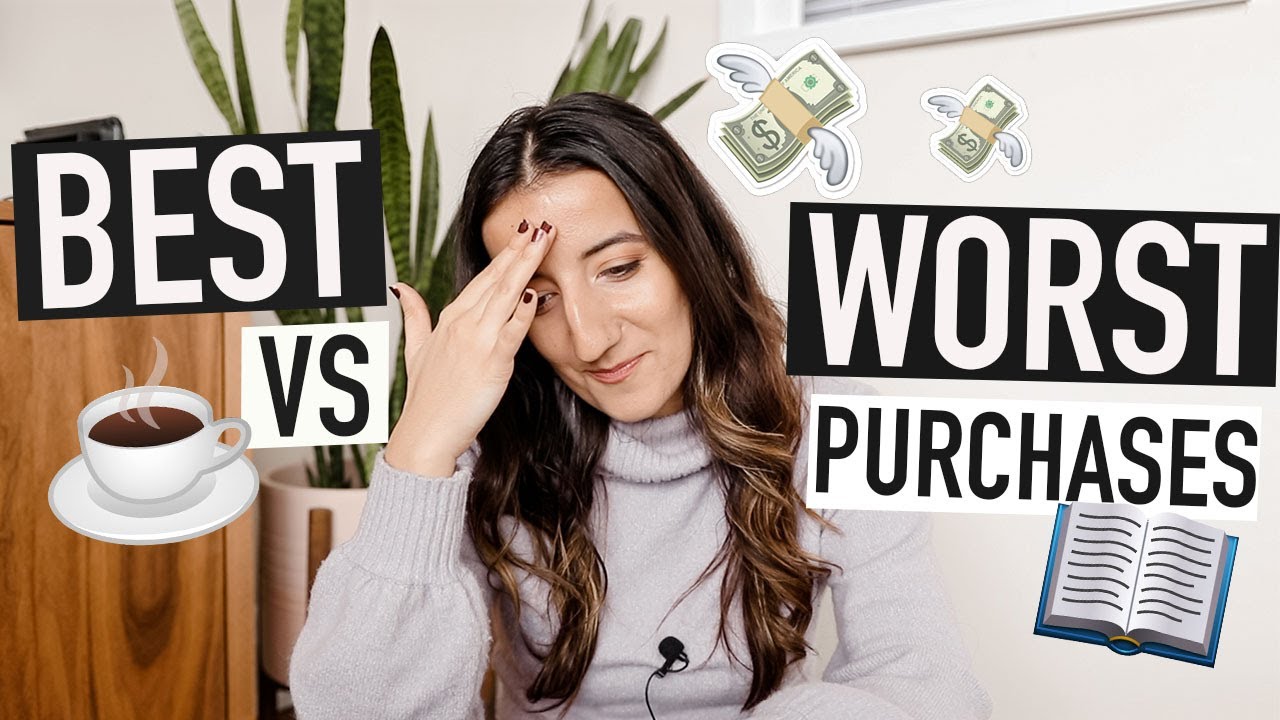BEST AND WORST PURCHASES of my 20s (so far) 💸 money lessons I've ...