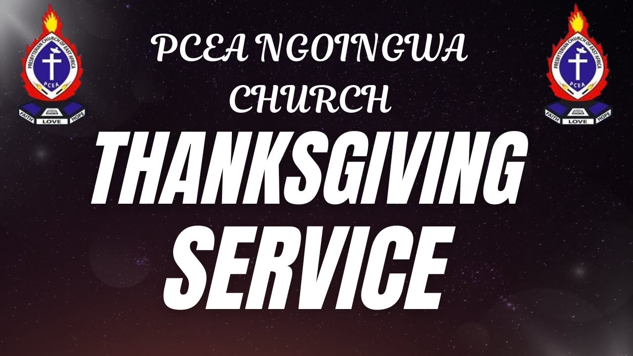 PCEA NGOINGWA THANKSGIVING SUNDAY - YouTube