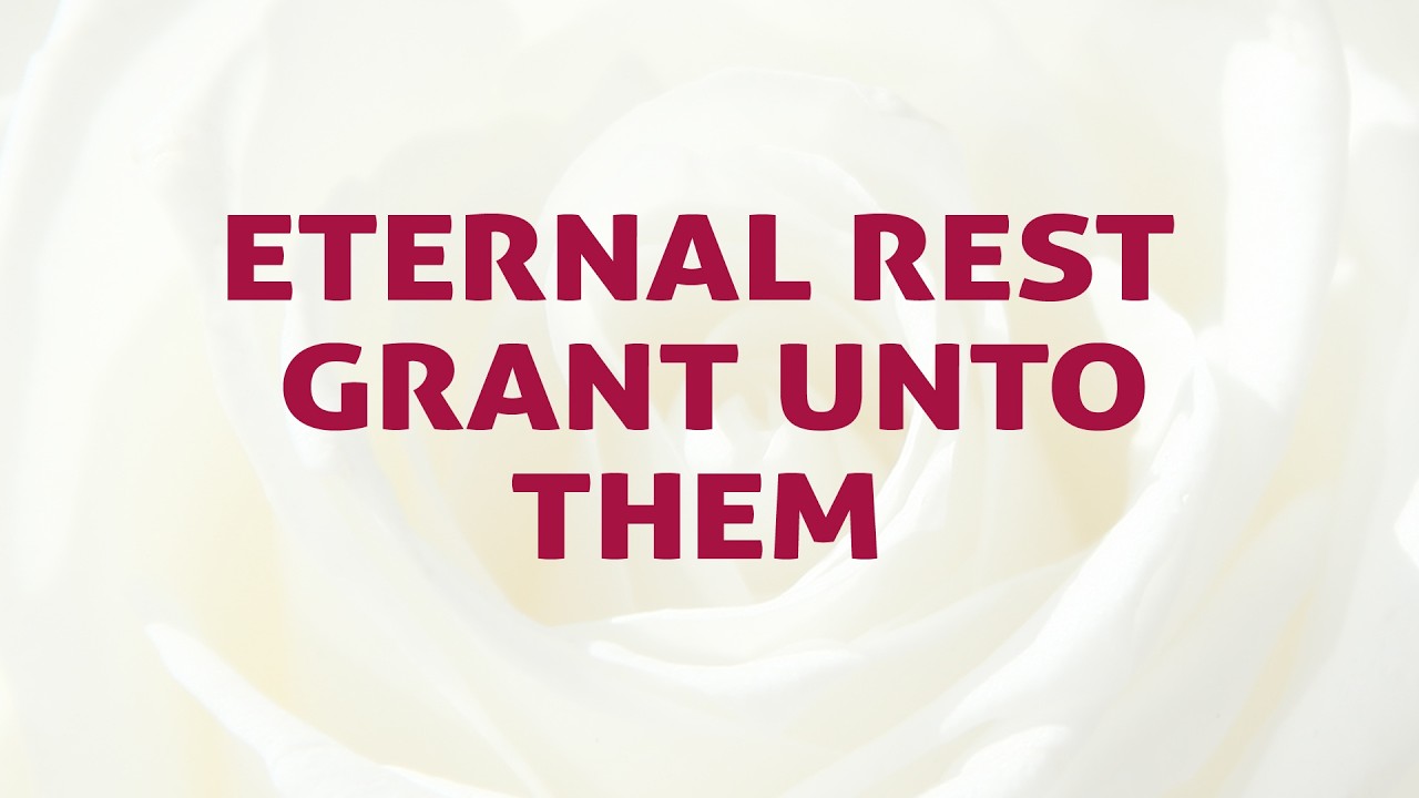Eternal Rest Grant Unto Them Song Lyrics | R9 | With Joyful Lips Hymns ...
