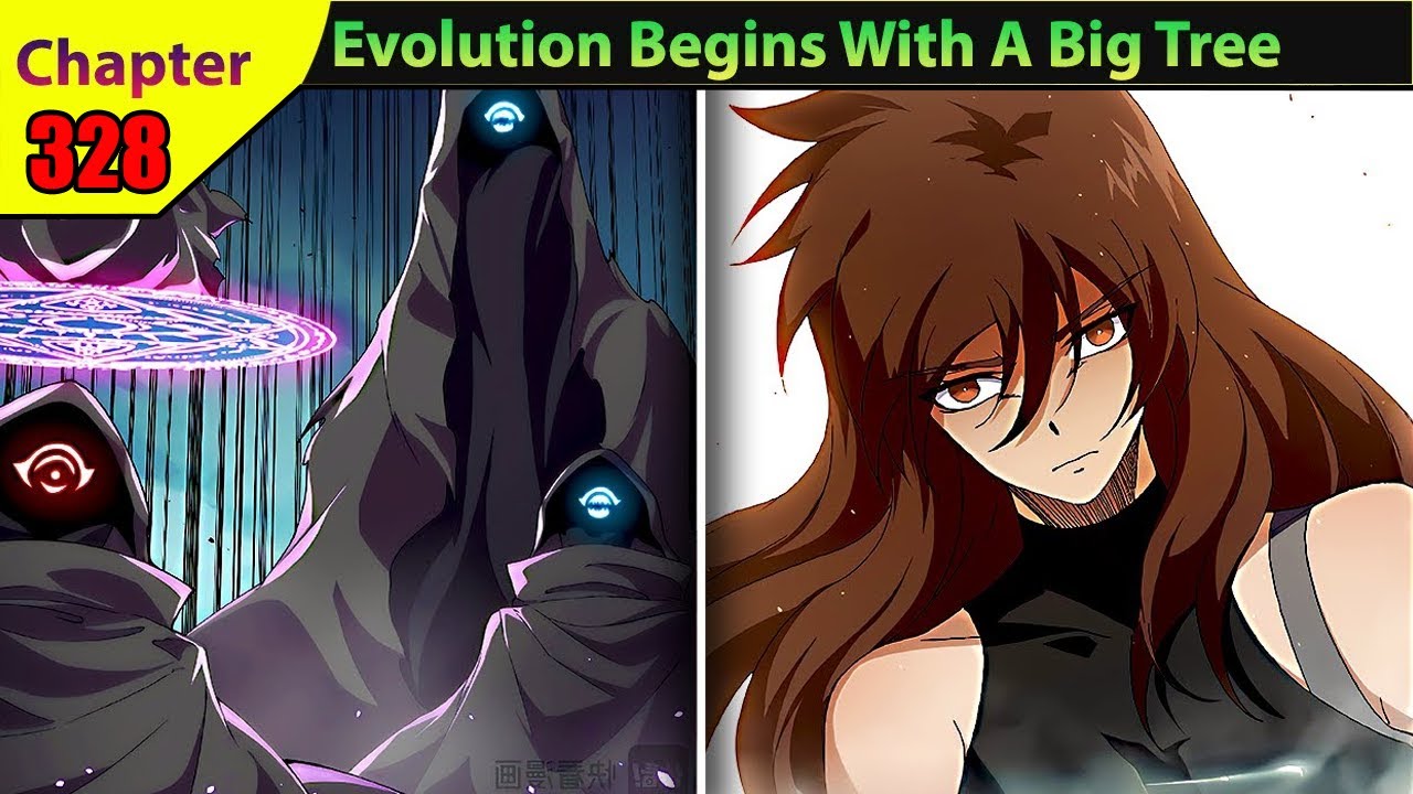 Evolution Begins With A Big Tree Chapter 328 English | Manhwa Recap ...