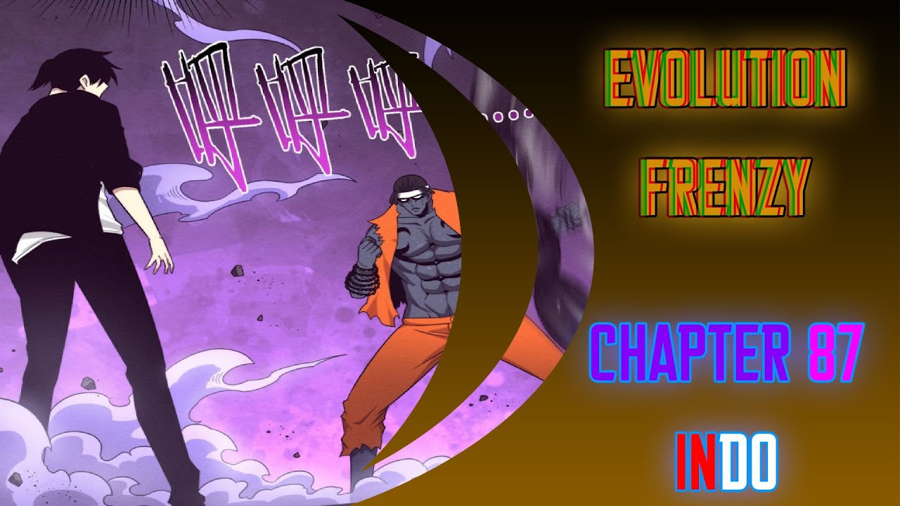 MENJADI LEBIH KUAT || EVOLUTION FRENZY CHAPTER 87 BAHASA INDONESIA ...