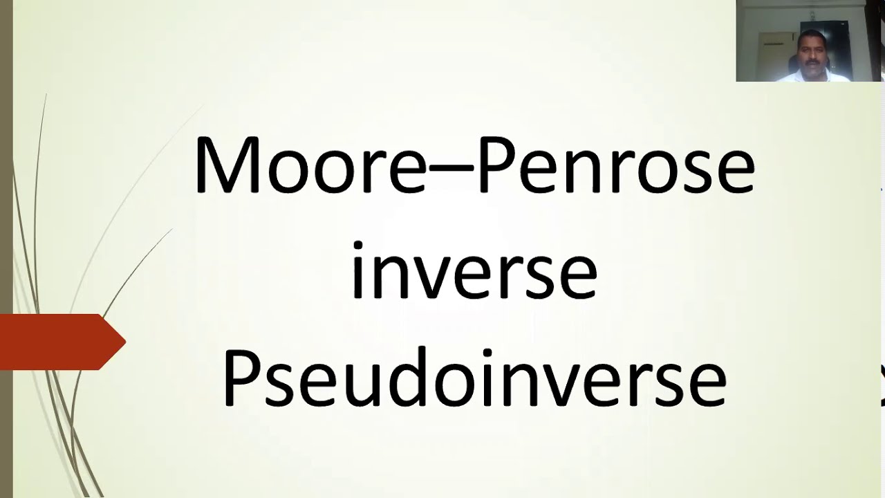 Unit 3 7 Moore–Penrose inverse Pseudoinverse - YouTube