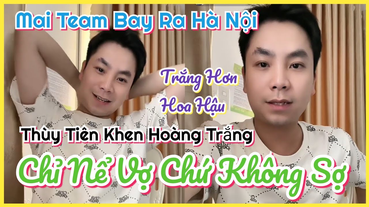 NAM HOÀNG || TRẮNG HƠN CẢ HOA HẬU - THÙY TIÊN CÒN KHEN TRẮNG MAI TEAM BAY RA HN - NỂ VỢ CHỨ ...