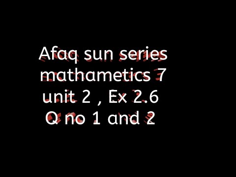 Afaq sun series math class 7 || unit 2 || Ex 2.6 - YouTube