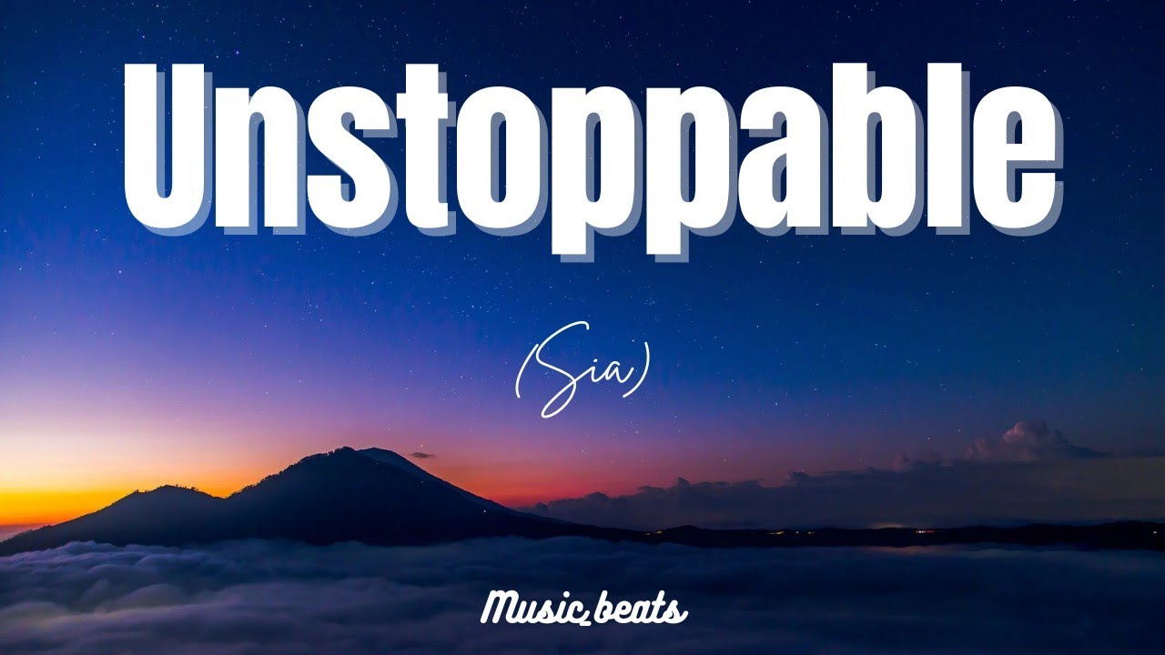 Lyrics - Unstoppable (Sia) #songlyrics #unstoppable #sia - YouTube