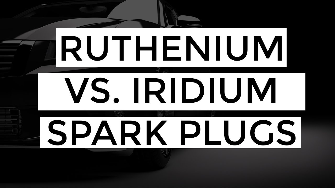 Comparing Ruthenium vs. Iridium Spark Plugs - YouTube