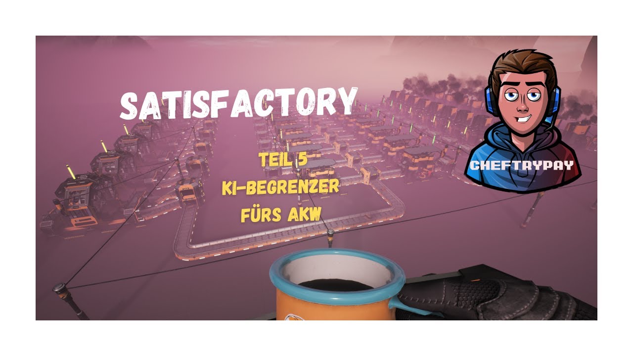 SATISFACTORY - Let`s Play Tutorial #079 Teil 5 KI-Begrenzer für`s AKW - YouTube