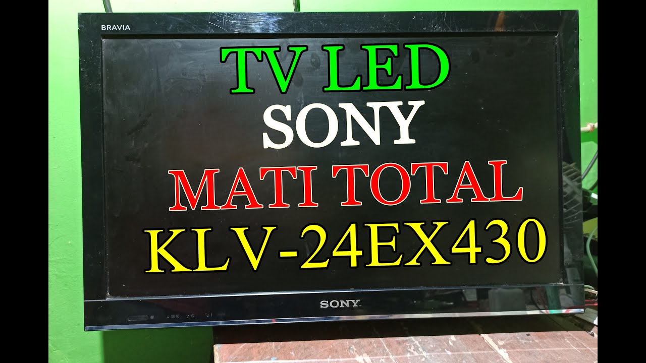 TV LED SONY Lampu Indikator Tidak Menyala - Type KLV-24EX430 - YouTube