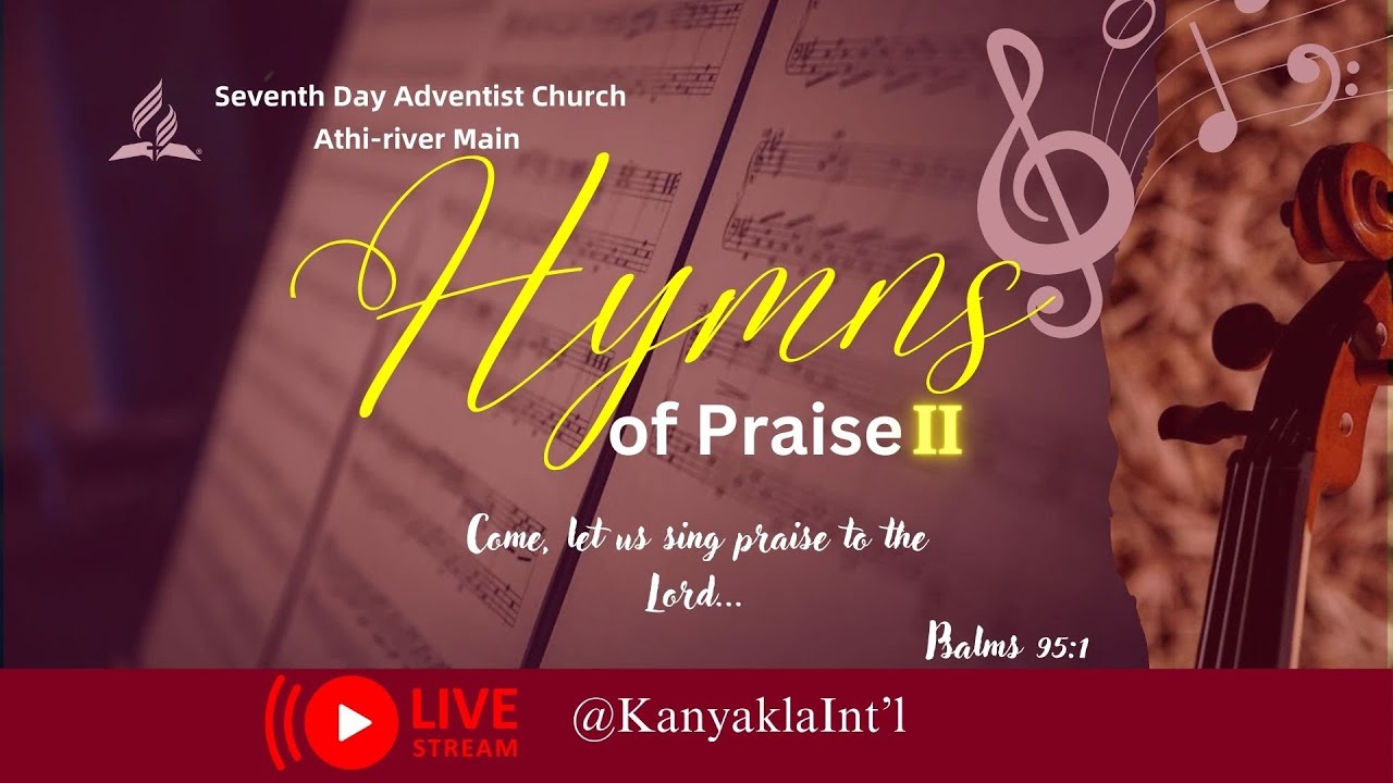 Hymns Of Praise II || Athi-River SDA Church || Afternoon Service || 29 ...