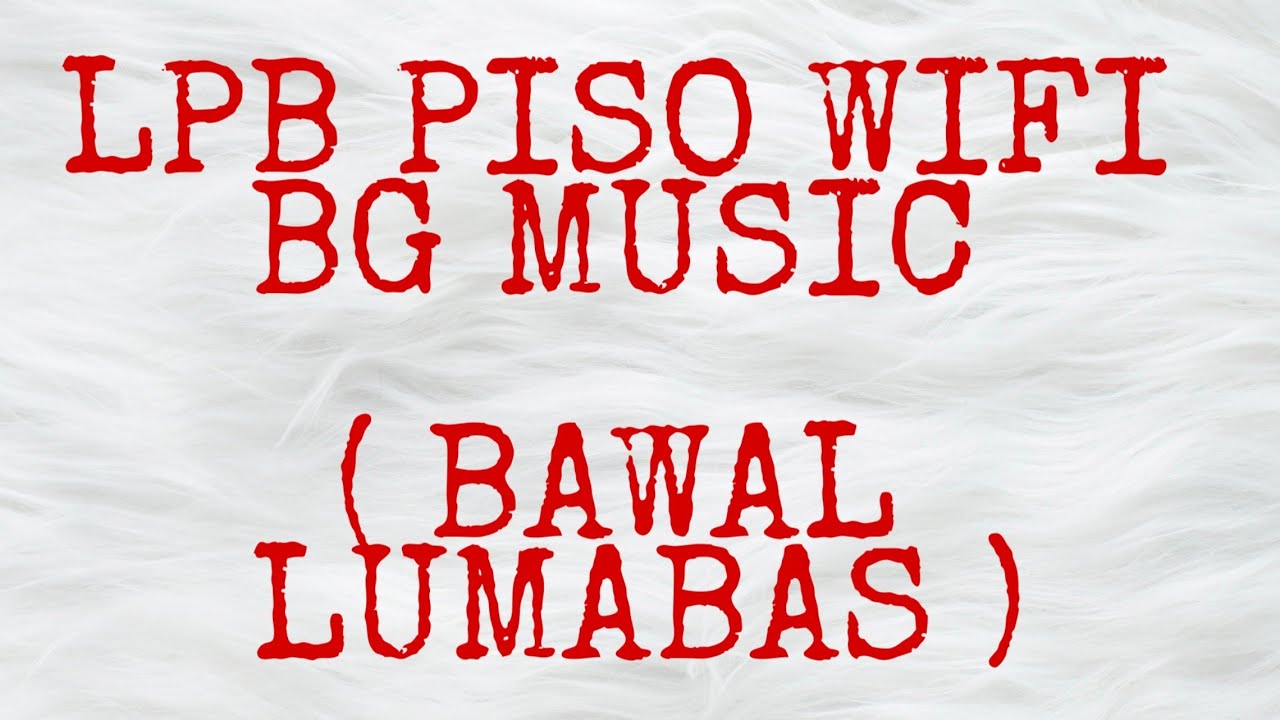 LPB PISO WIFI INSERT COIN BACKGROUND MUSIC - YouTube