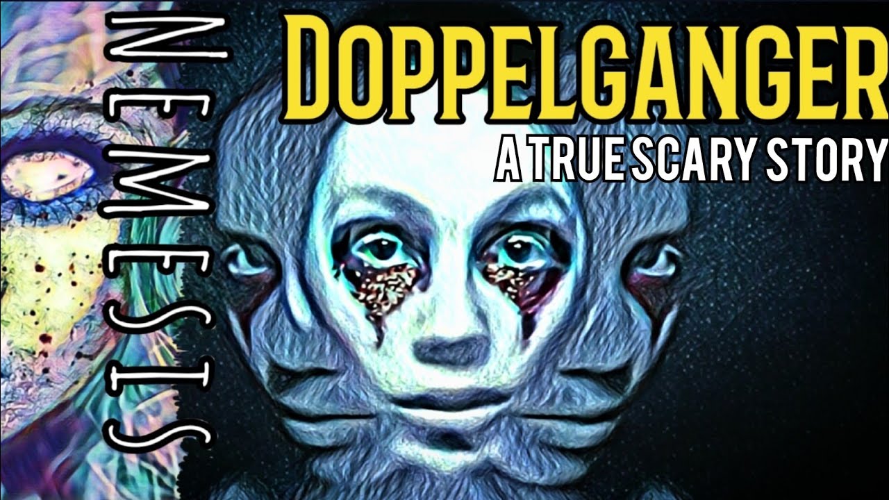 Doppelganger: True Scary Story to tell in the Dark, told in the rain ...
