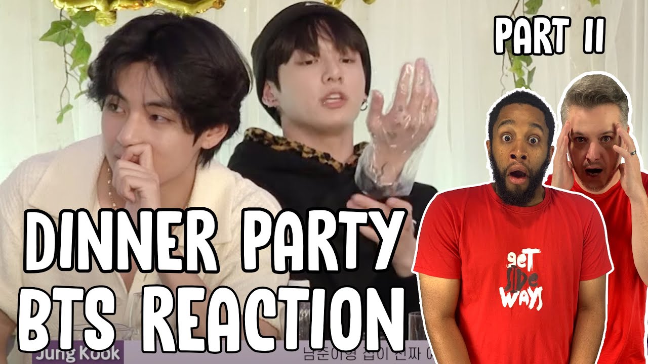 BTS (방탄소년단) BTS Dinner Party Pt.2 | Reaction - YouTube
