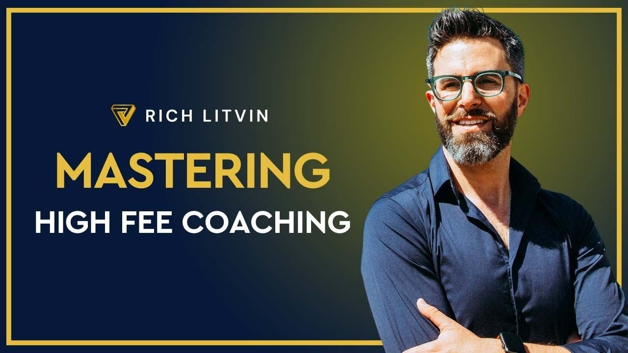💲 Mastering High Fees and High Value Coaching with Rich Litvin | 1 ...