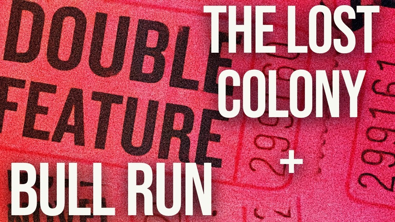 Double Feature: Bull Run and The Lost Colony - YouTube