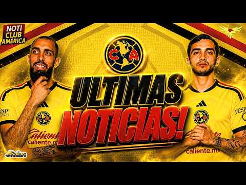 ⚠️BUENAS y MALAS NOTICIAS en AMERICA | BORJA IGLESIAS y LUIS CHAVEZ | NOTI CLUB AMERICA