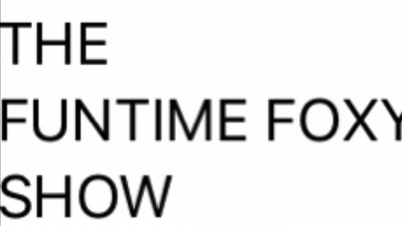 the Funtime foxy show (fnaf vhs) - YouTube