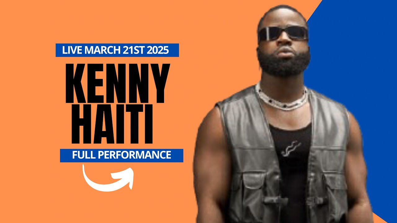 Kenny Haiti Live Performance | March 21st 2025 - YouTube