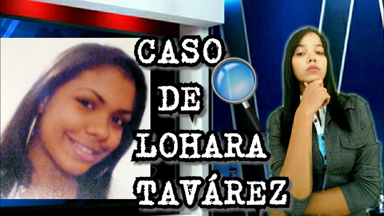 TODO sobre el MISTERIOSO caso de LOHARA TAVÁREZ / Dayliza Díaz - YouTube