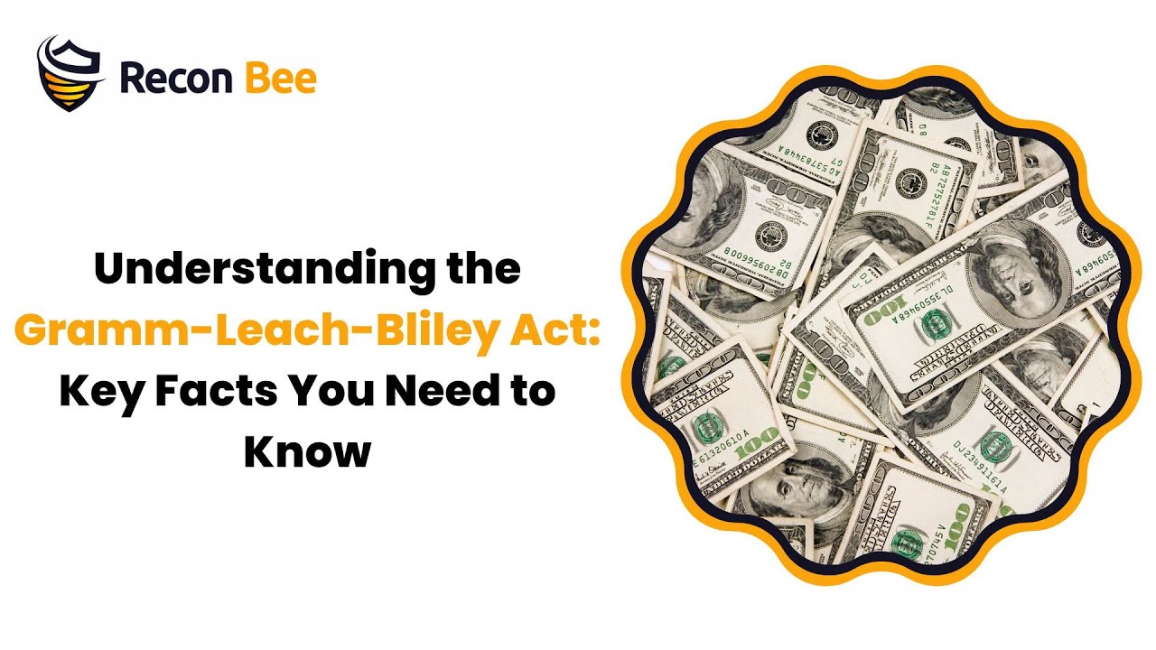 Understanding the Gramm Leach Bliley Act | Key Facts You Need to Know ...