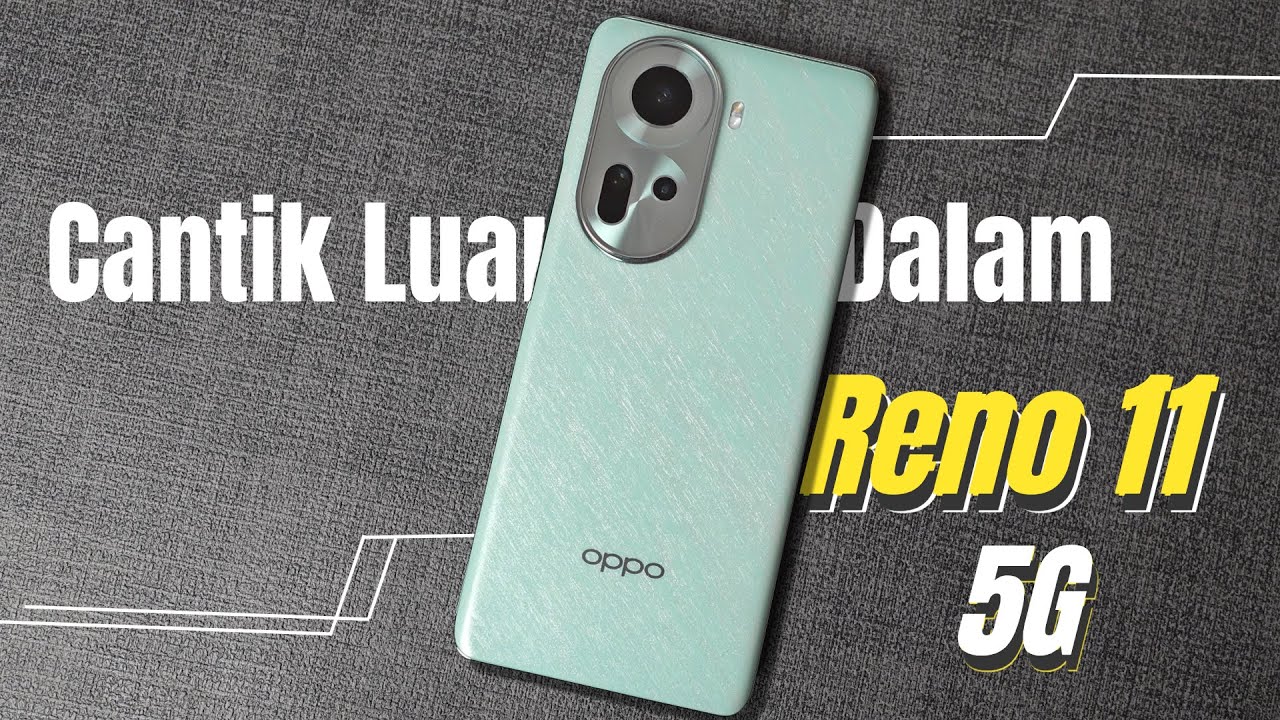 Review OPPO Reno 11 5G - Tampil Makin Premium - YouTube