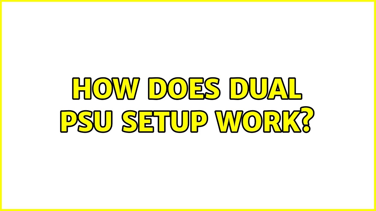 How does dual PSU setup work? - YouTube