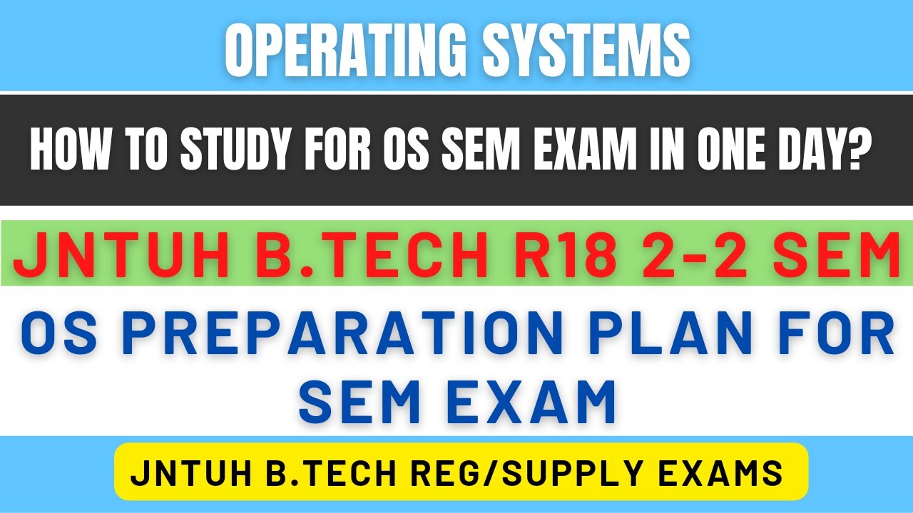 How to study for Operating Systems exam? || JNTUH B.Tech R18 2-2 Sem Exams || RAJ'S TECH IN YT ...