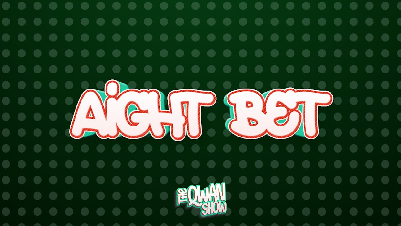 The Qwan Show | Aight Bet - YouTube